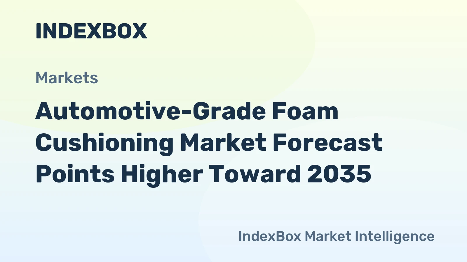 Automotive-Grade Foam Cushioning Market Forecast Points Higher Toward 2035, Driven by EV Lightweighting and Cabin Comfort Demands