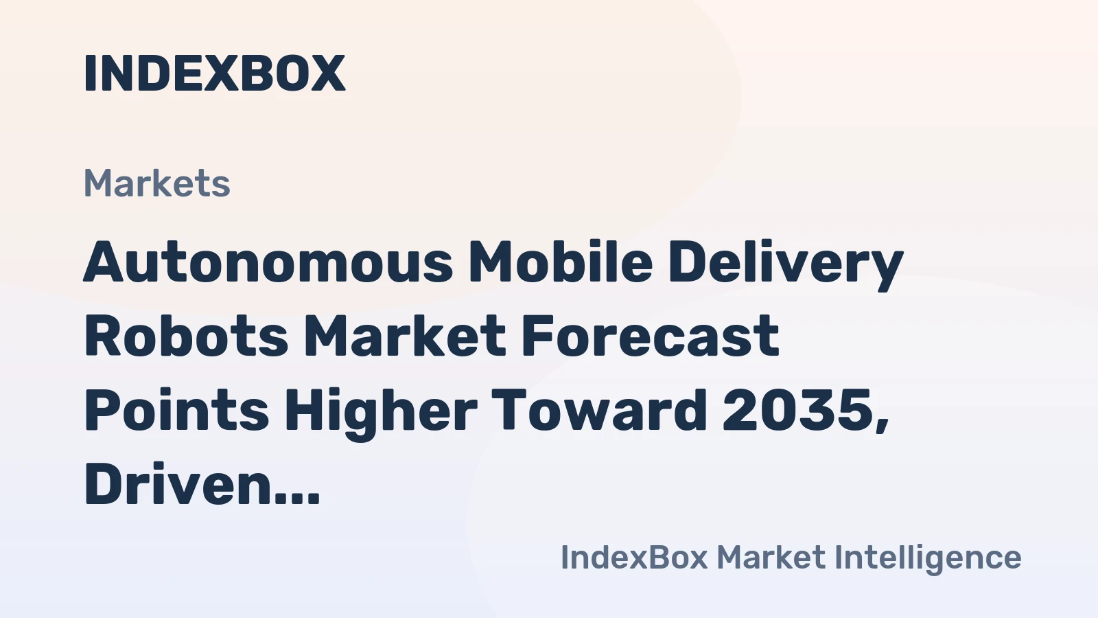 Autonomous Mobile Delivery Robots Market Forecast Points Higher Toward 2035, Driven by E-Commerce Expansion