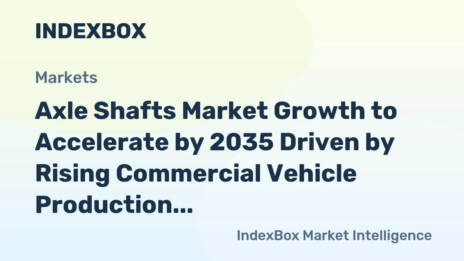 Axle Shafts Market Growth to Accelerate by 2035 Driven by Rising Commercial Vehicle Production and Aftermarket Demand