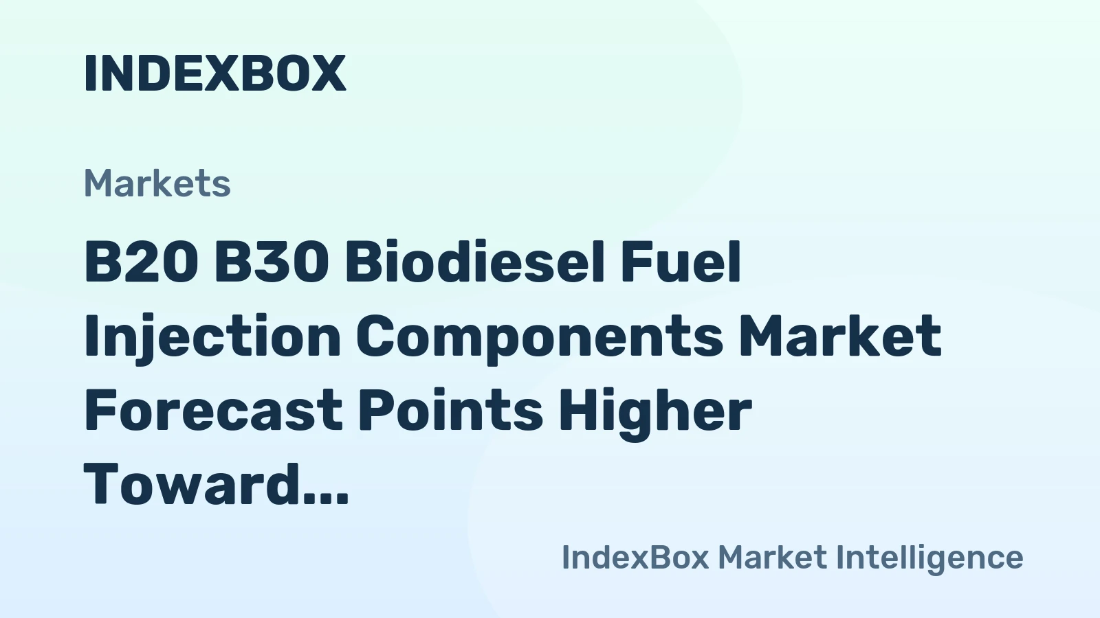 B20 B30 Biodiesel Fuel Injection Components Market Forecast Points Higher Toward 2035