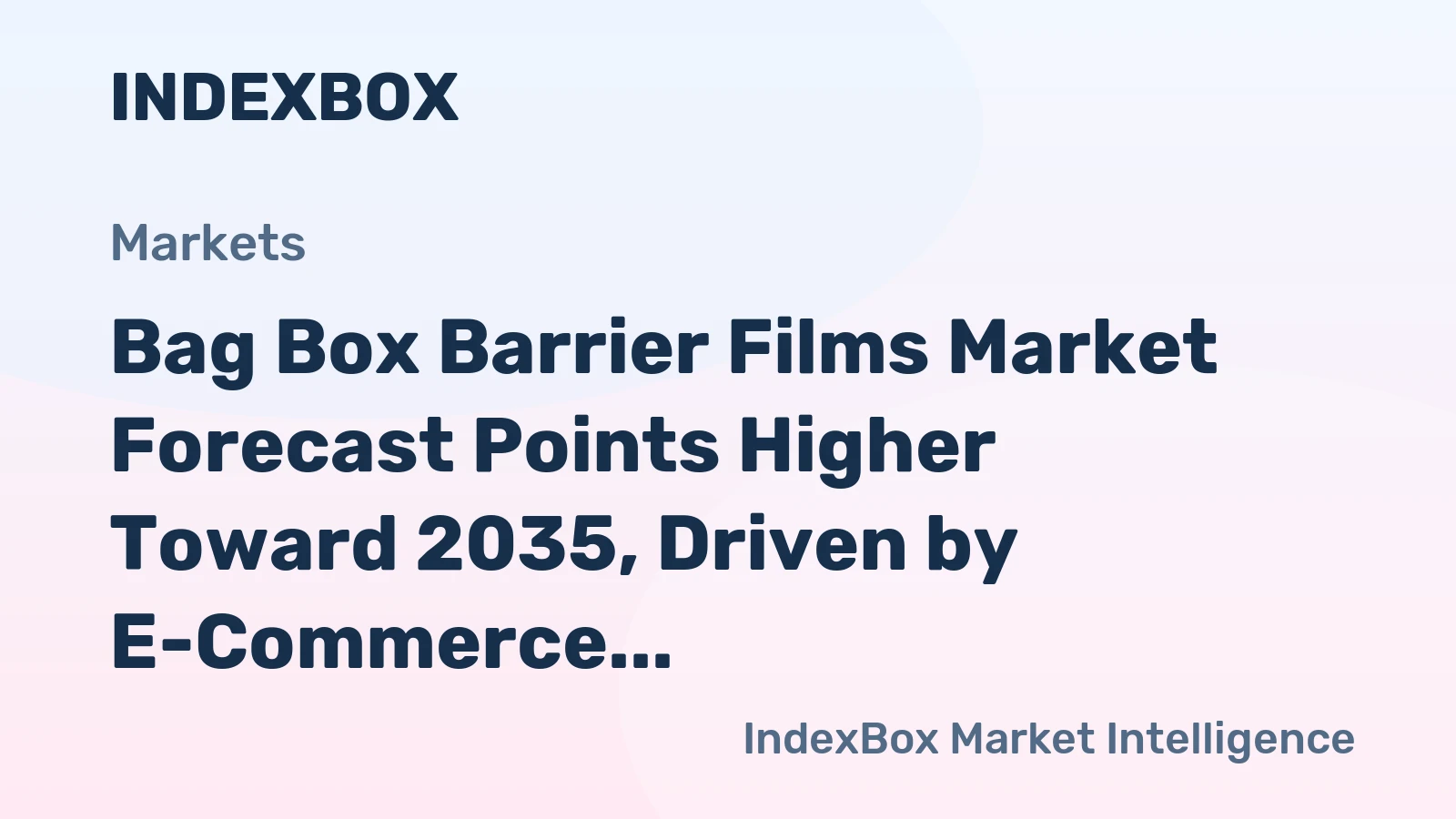 Bag Box Barrier Films Market Forecast Points Higher Toward 2035, Driven by E-Commerce and Premiumization