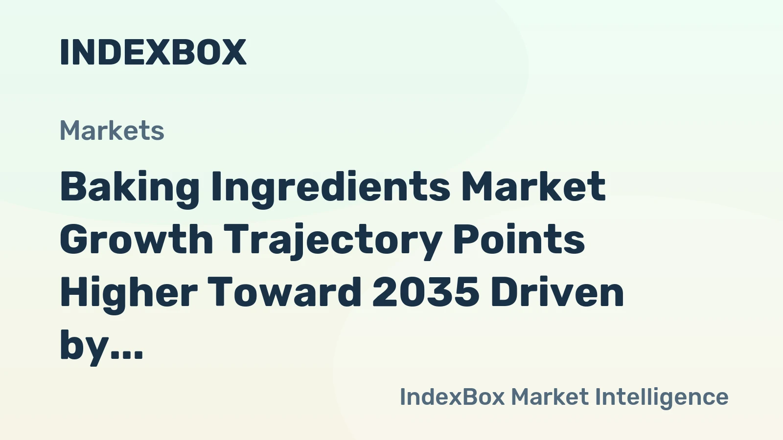 Baking Ingredients Market Growth Trajectory Points Higher Toward 2035 Driven by Clean-Label Reformulation and Functional Blends Demand