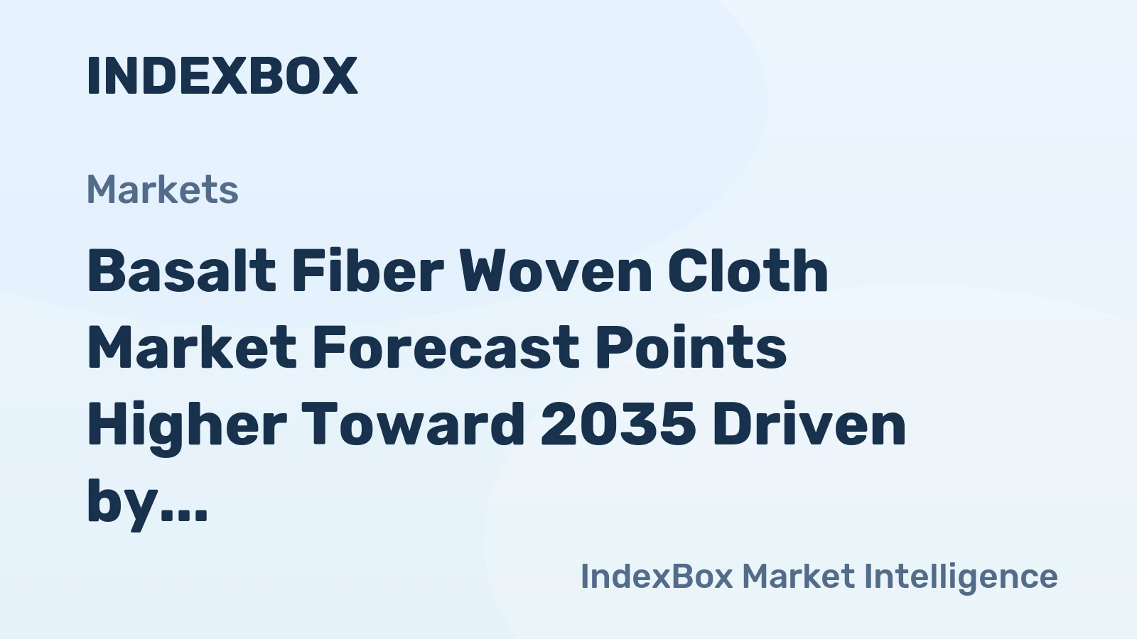 Basalt Fiber Woven Cloth Market Forecast Points Higher Toward 2035 Driven by Composite Lightweighting Demand