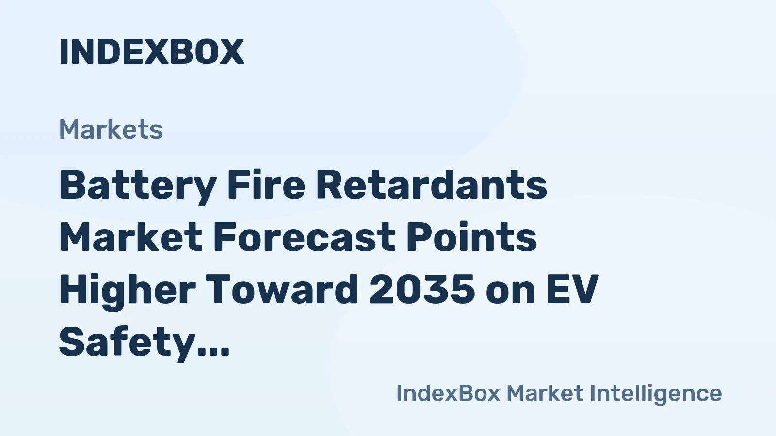 Battery Fire Retardants Market Forecast Points Higher Toward 2035 on EV Safety Mandates and Stationary Storage Insurance Demands
