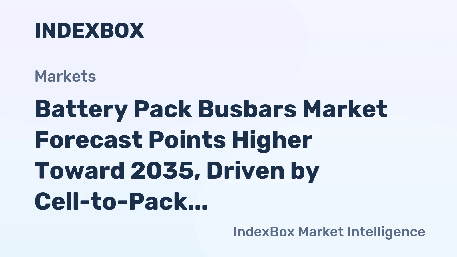 Battery Pack Busbars Market Forecast Points Higher Toward 2035, Driven by Cell-to-Pack Architecture Adoption