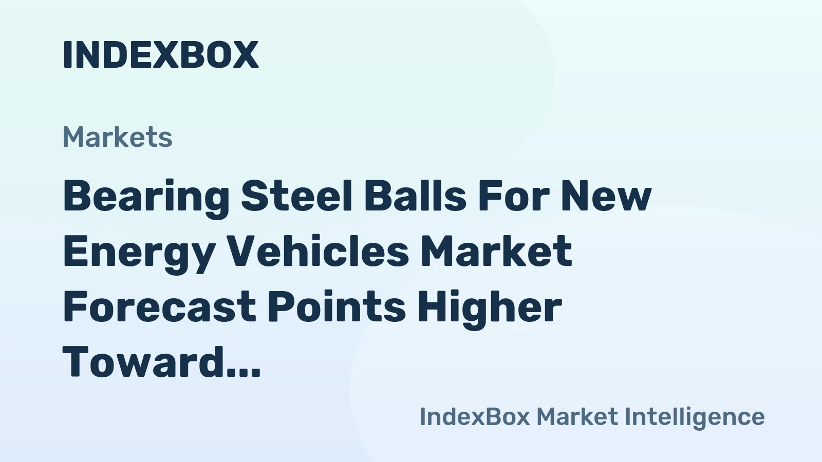 Bearing Steel Balls for New Energy Vehicles Market Forecast Points Higher Toward 2035, Driven by E-Powertrain Expansion