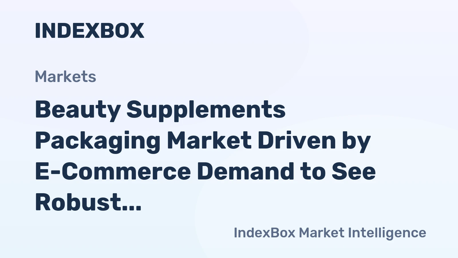 Beauty Supplements Packaging Market Driven by E-Commerce Demand to See Robust Growth Through 2035