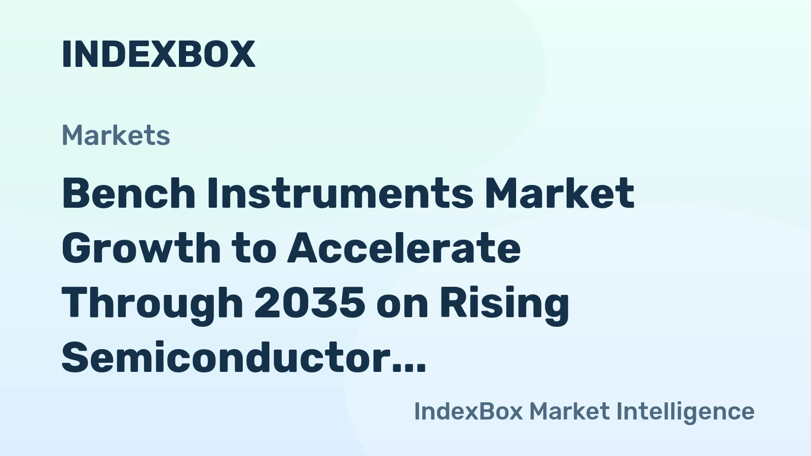 Bench Instruments Market Growth to Accelerate Through 2035 on Rising Semiconductor and EV Testing Demand