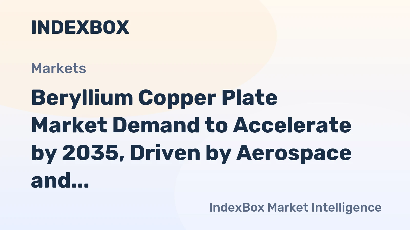 Beryllium Copper Plate Market Demand to Accelerate by 2035, Driven by Aerospace and Electronics