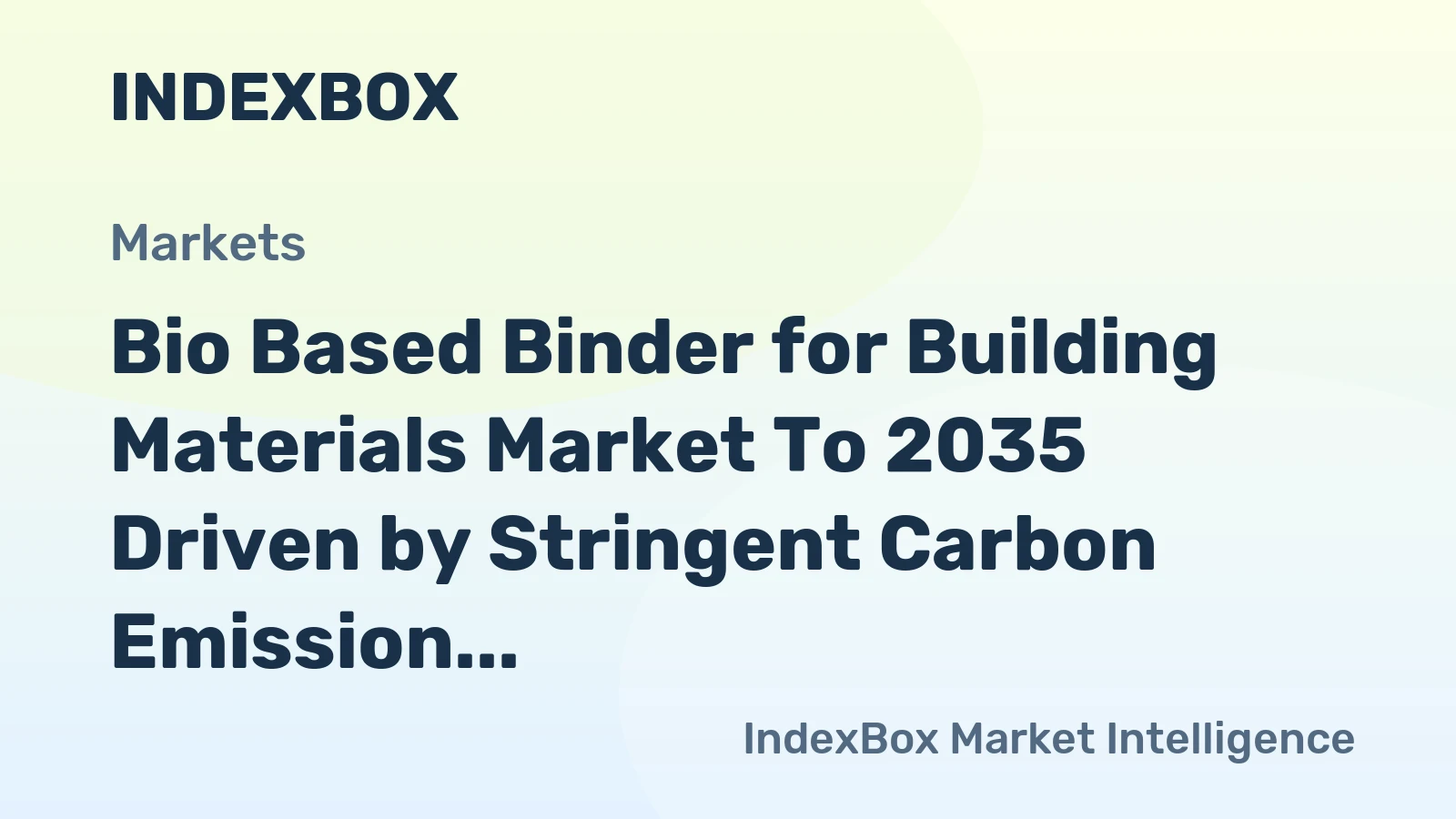 Bio Based Binder for Building Materials Market to 2035 Driven by Stringent Carbon Emission Regulations