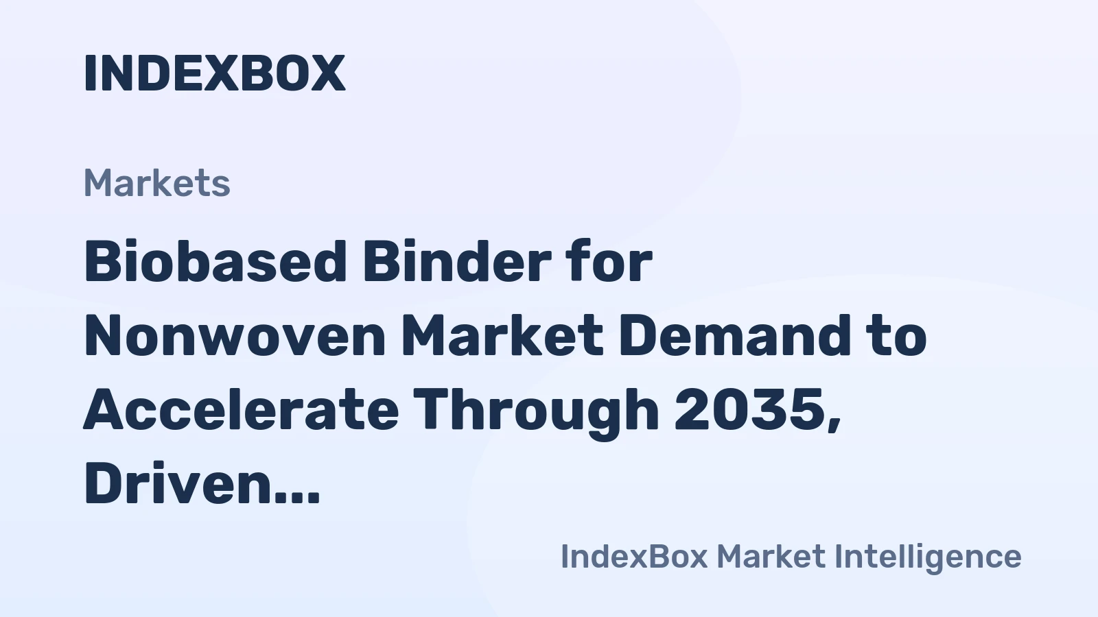 Biobased Binder for Nonwoven Market Demand to Accelerate Through 2035, Driven by Sustainability Mandates