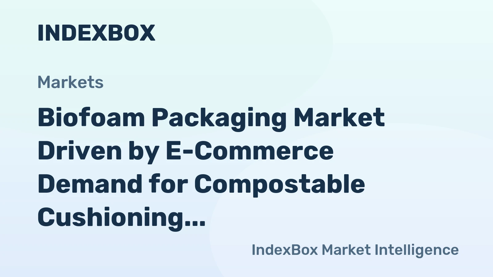 Biofoam Packaging Market Driven by E-Commerce Demand for Compostable Cushioning to 2035