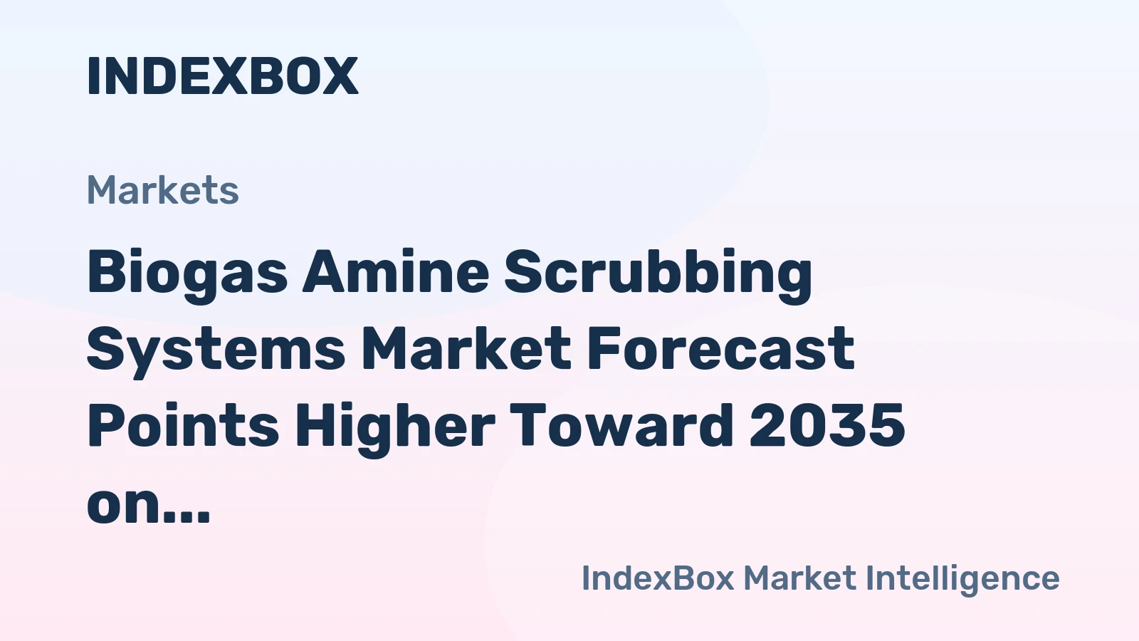 Biogas Amine Scrubbing Systems Market Forecast Points Higher Toward 2035 on RNG Expansion and Stricter Methane Regulations
