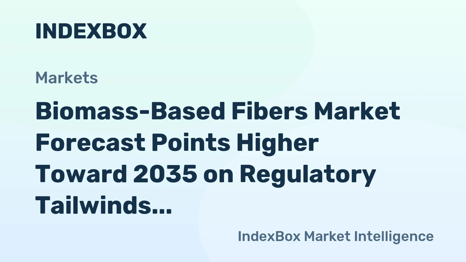 Biomass-Based Fibers Market Forecast Points Higher Toward 2035 on Regulatory Tailwinds and Circular Economy Mandates
