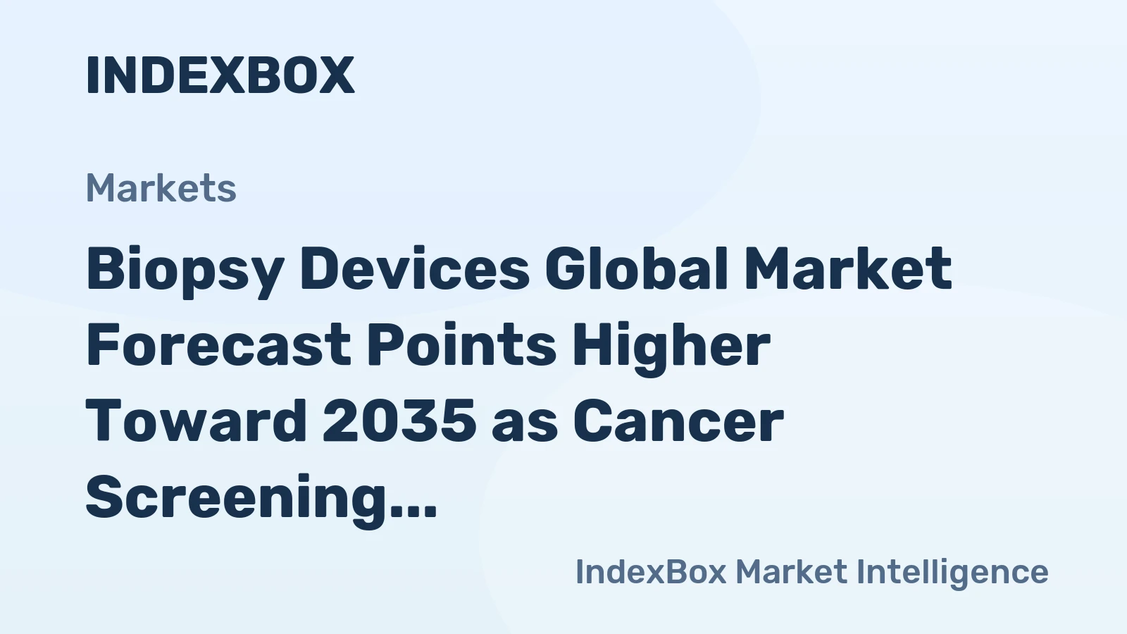 Biopsy Devices Global Market Forecast Points Higher Toward 2035 as Cancer Screening Volumes Drive Demand