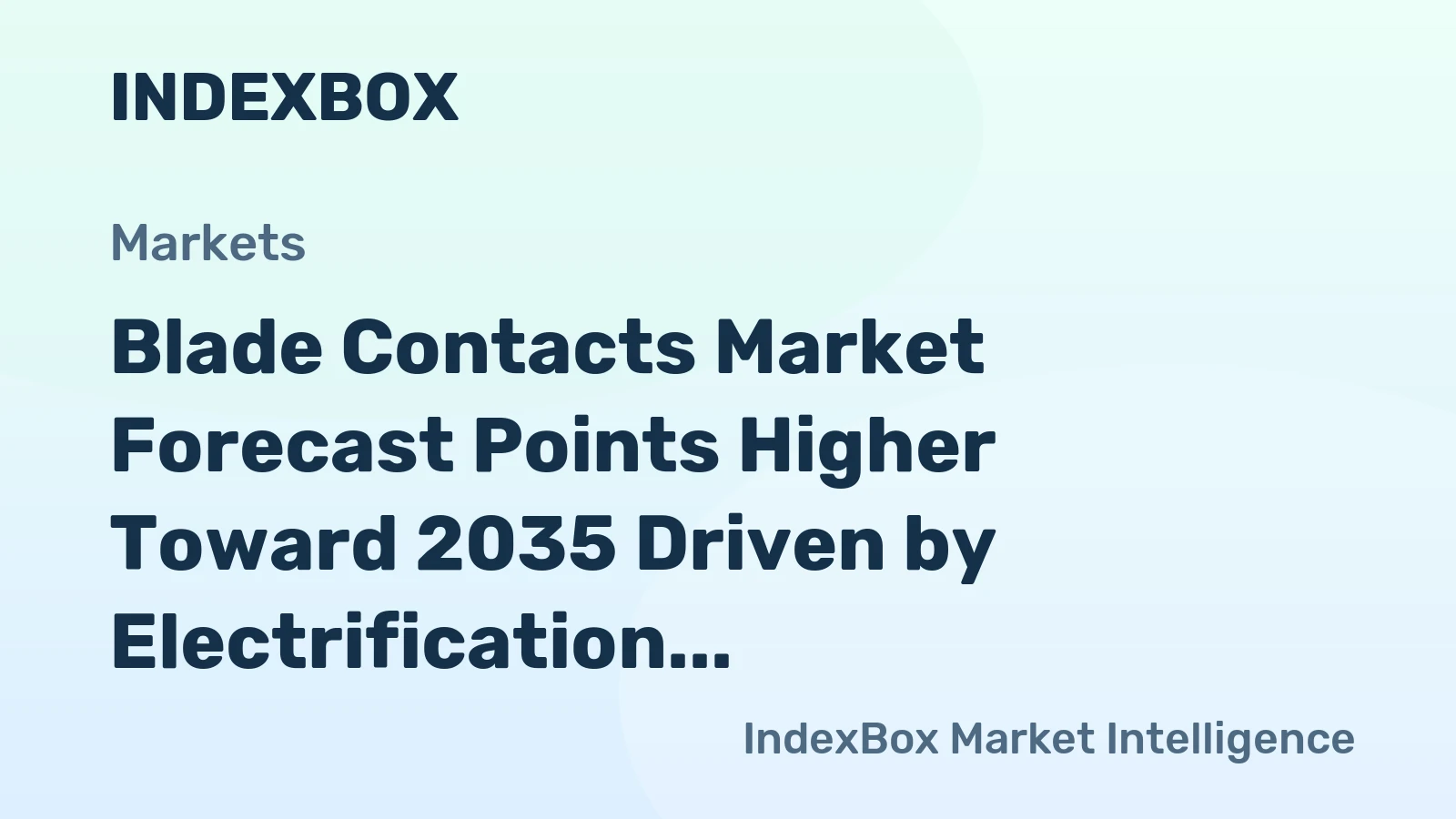 Blade Contacts Market Forecast Points Higher Toward 2035 Driven by Electrification and Miniaturization Trends