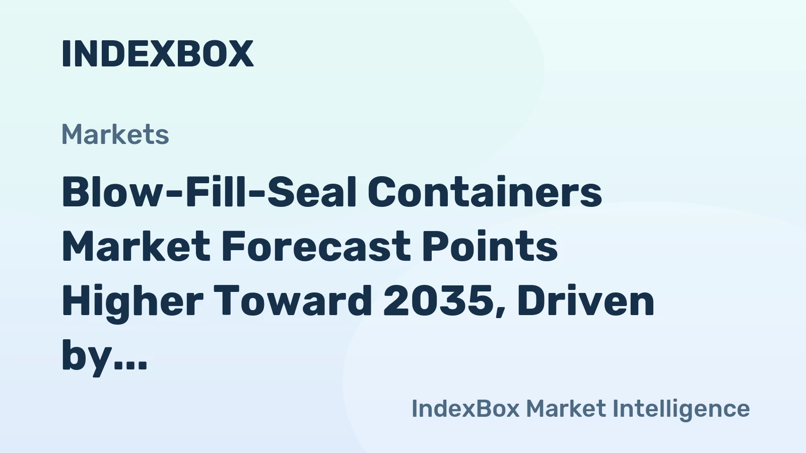 Blow-Fill-Seal Containers Market Forecast Points Higher Toward 2035, Driven by Biologic Drug Expansion