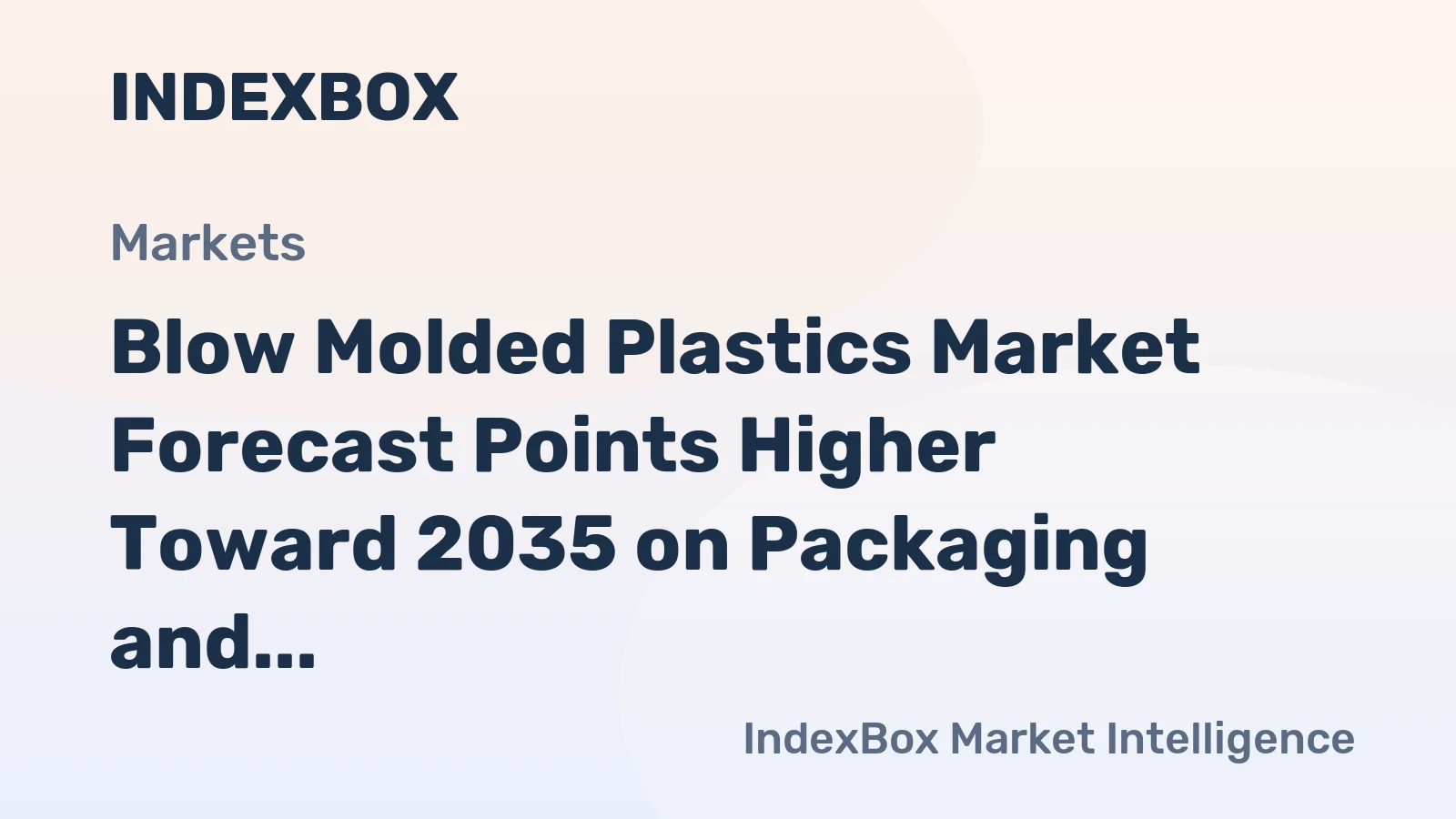 Blow Molded Plastics Market Forecast Points Higher Toward 2035 on Packaging and Automotive Demand