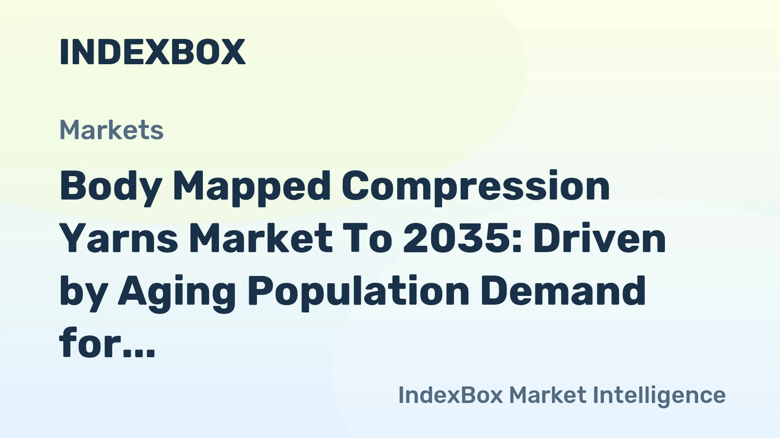 Body Mapped Compression Yarns Market to 2035: Driven by Aging Population Demand for Medical-Grade Garments