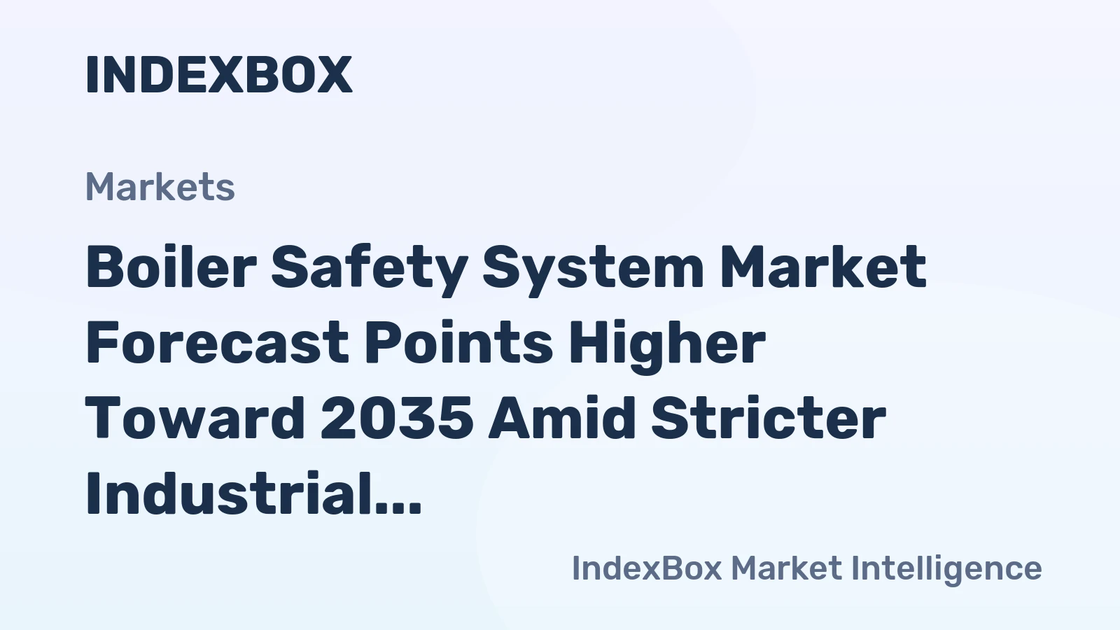 Boiler Safety System Market Forecast Points Higher Toward 2035 Amid Stricter Industrial Safety Mandates