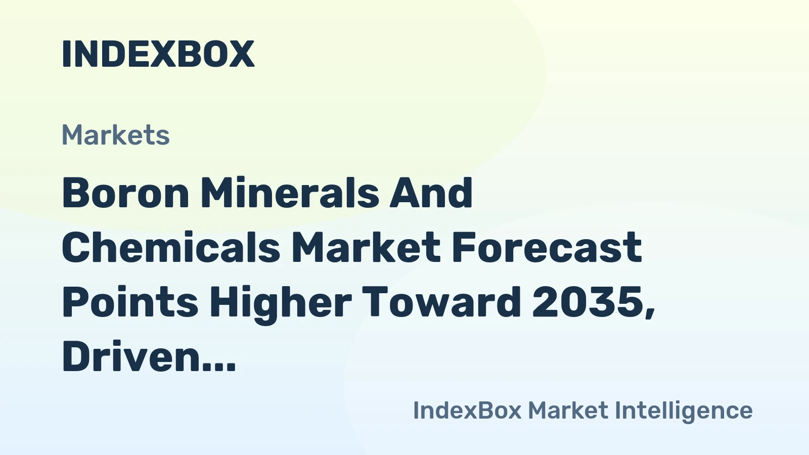 Boron Minerals and Chemicals Market Forecast Points Higher Toward 2035, Driven by Advanced Materials Demand