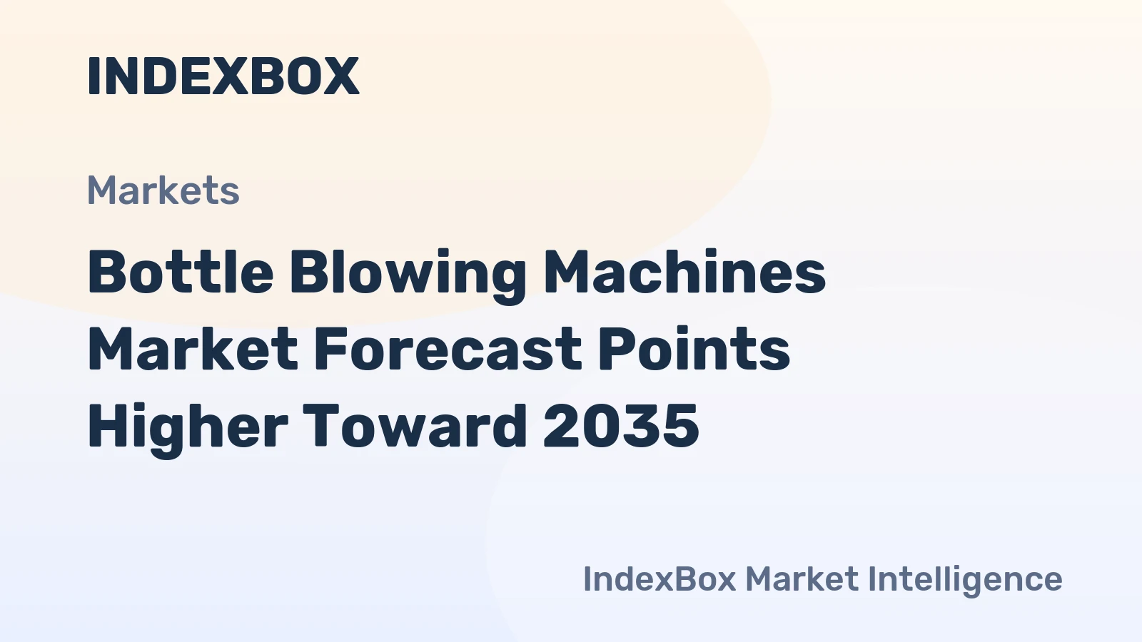 Bottle Blowing Machines Market Forecast Points Higher Toward 2035, Driven by Lightweighting and Recycled Content Mandates