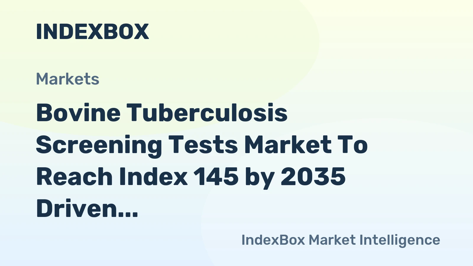 Bovine Tuberculosis Screening Tests Market to Reach Index 145 by 2035 Driven by Mandatory Herd Testing Programs