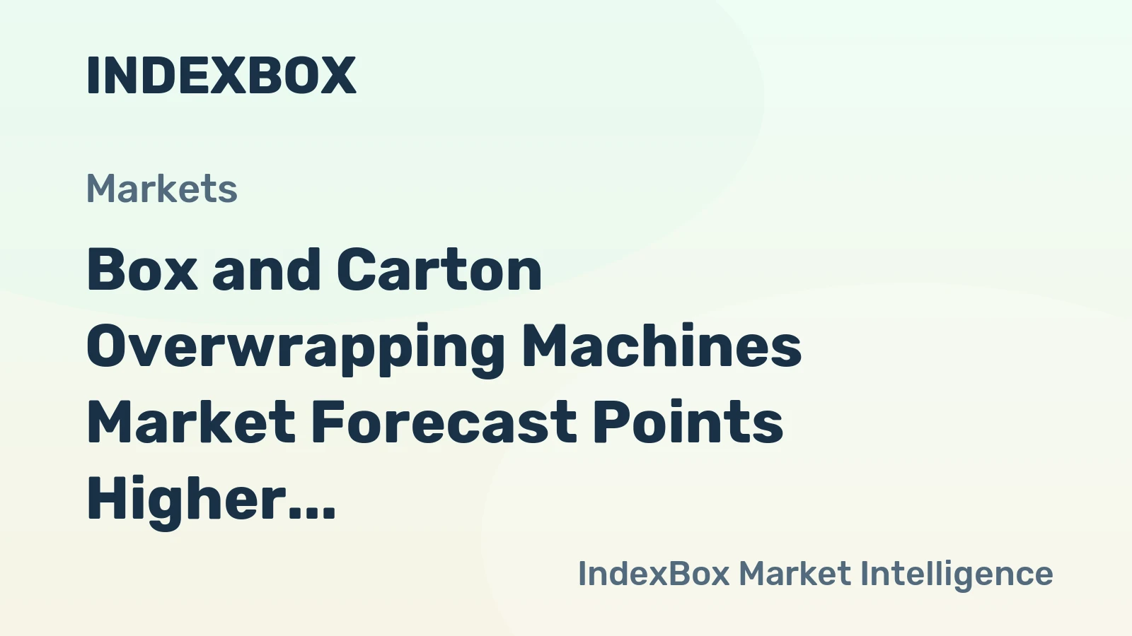 Box and Carton Overwrapping Machines Market Forecast Points Higher Toward 2035, Driven by E-Commerce and Promotional Packaging Demand