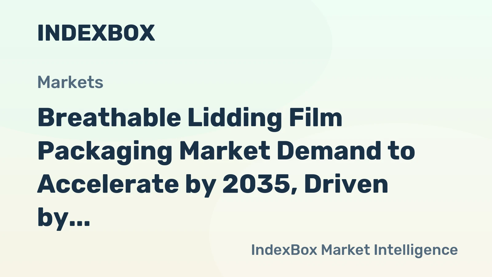 Breathable Lidding Film Packaging Market Demand to Accelerate by 2035, Driven by Fresh Food Safety Needs