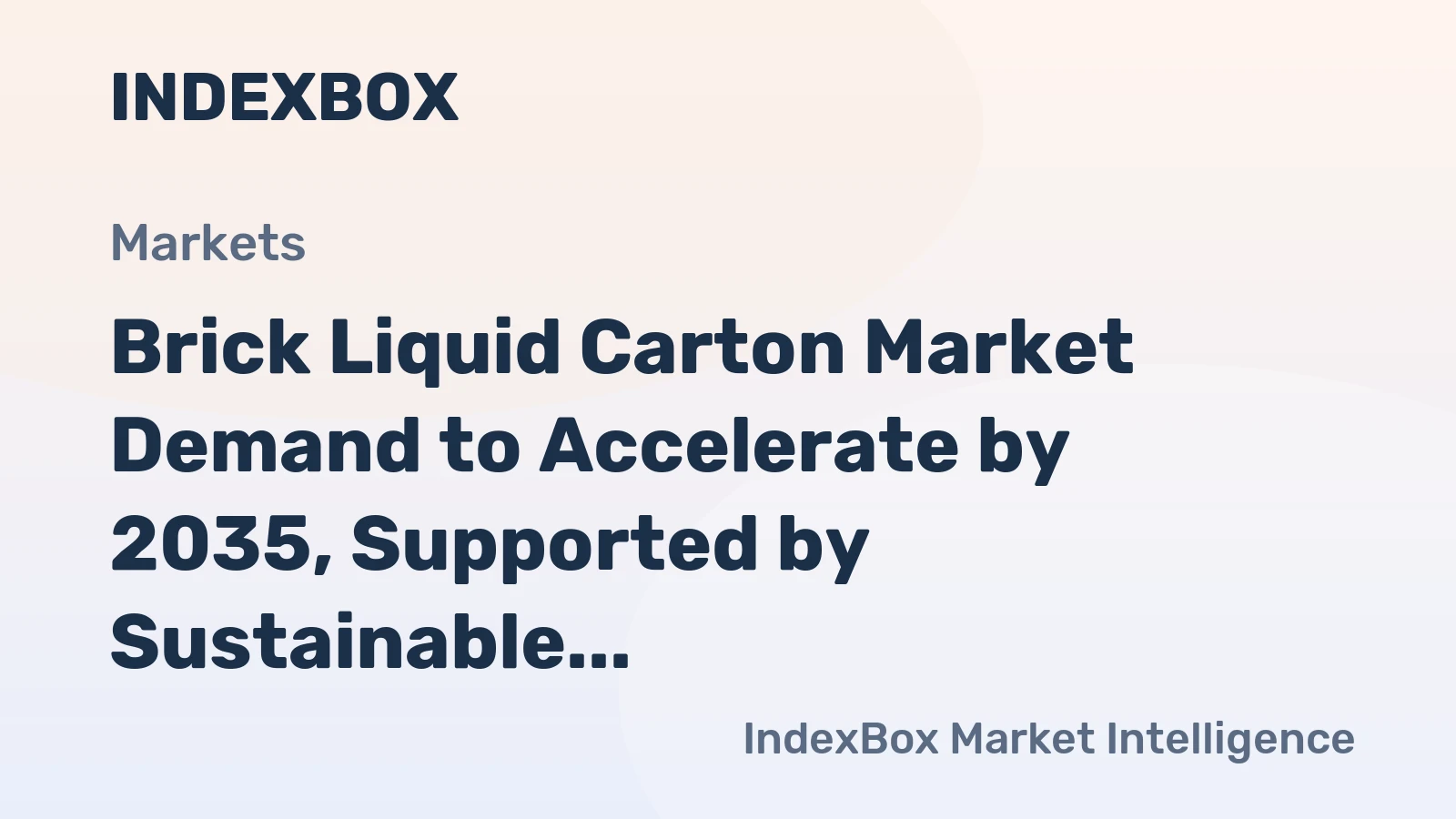 Brick Liquid Carton Market Demand to Accelerate by 2035, Supported by Sustainable Packaging Mandates