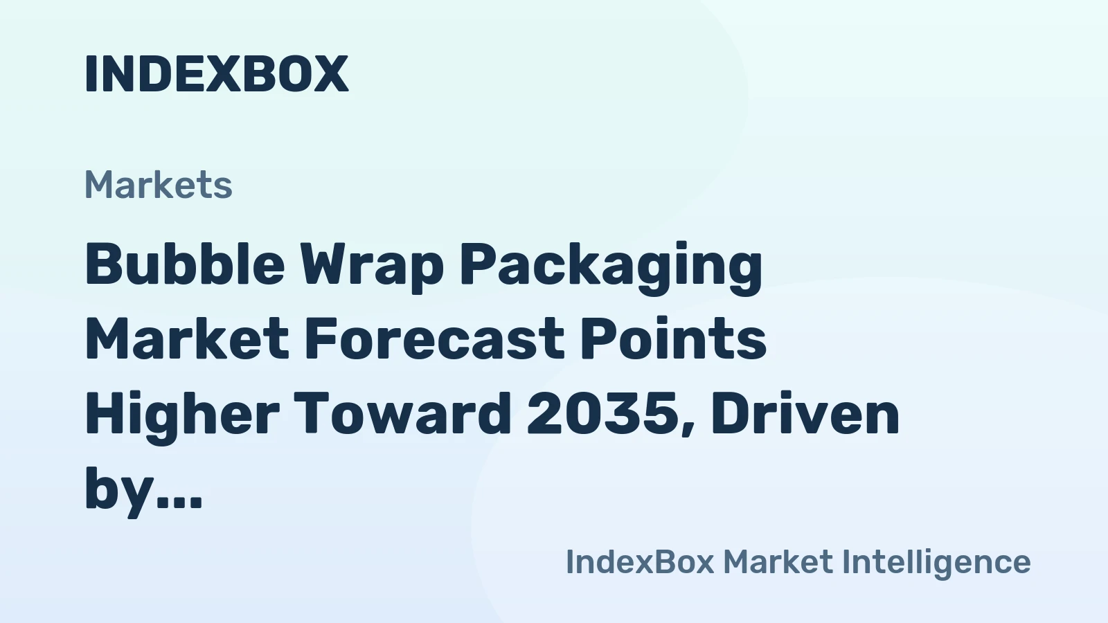 Bubble Wrap Packaging Market Forecast Points Higher Toward 2035, Driven by E-Commerce and Premiumization