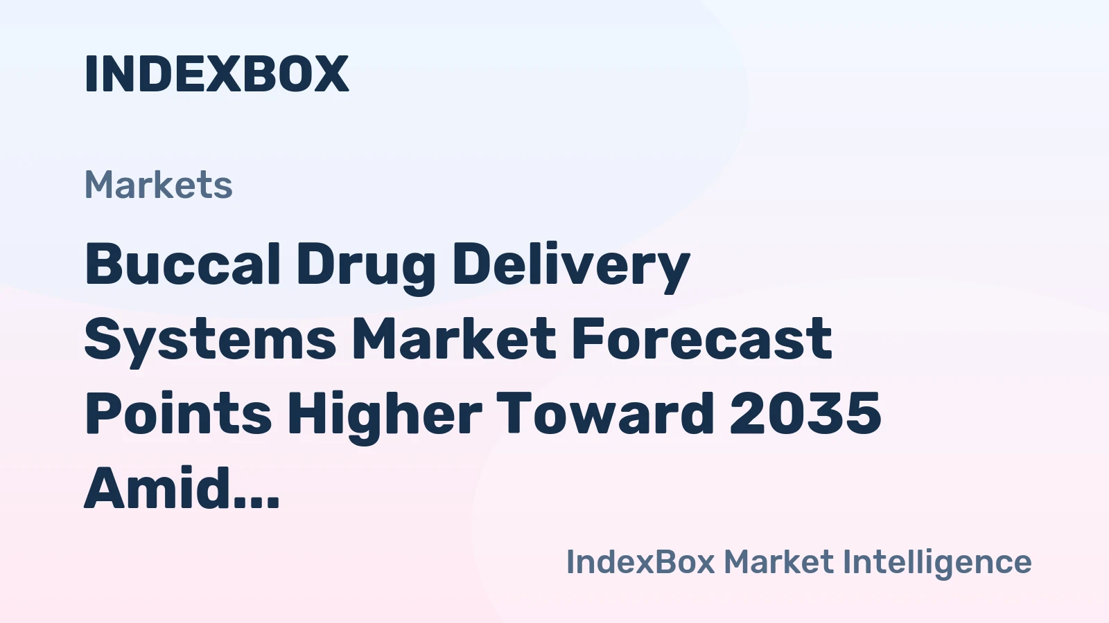 Buccal Drug Delivery Systems Market Forecast Points Higher Toward 2035 Amid Rising Demand for Non-Invasive Therapeutics