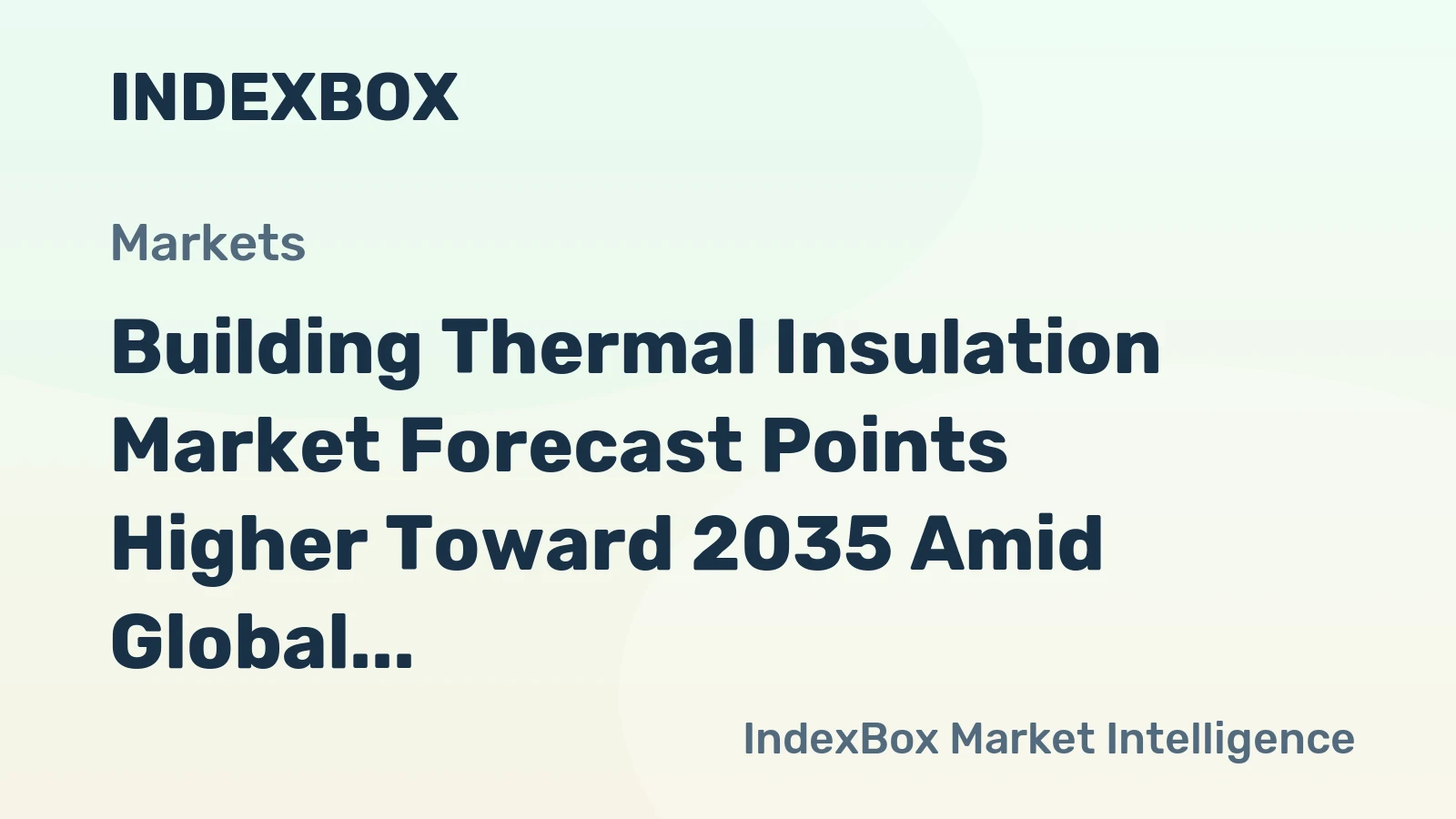 Building Thermal Insulation Market Forecast Points Higher Toward 2035 Amid Global Energy Efficiency Push