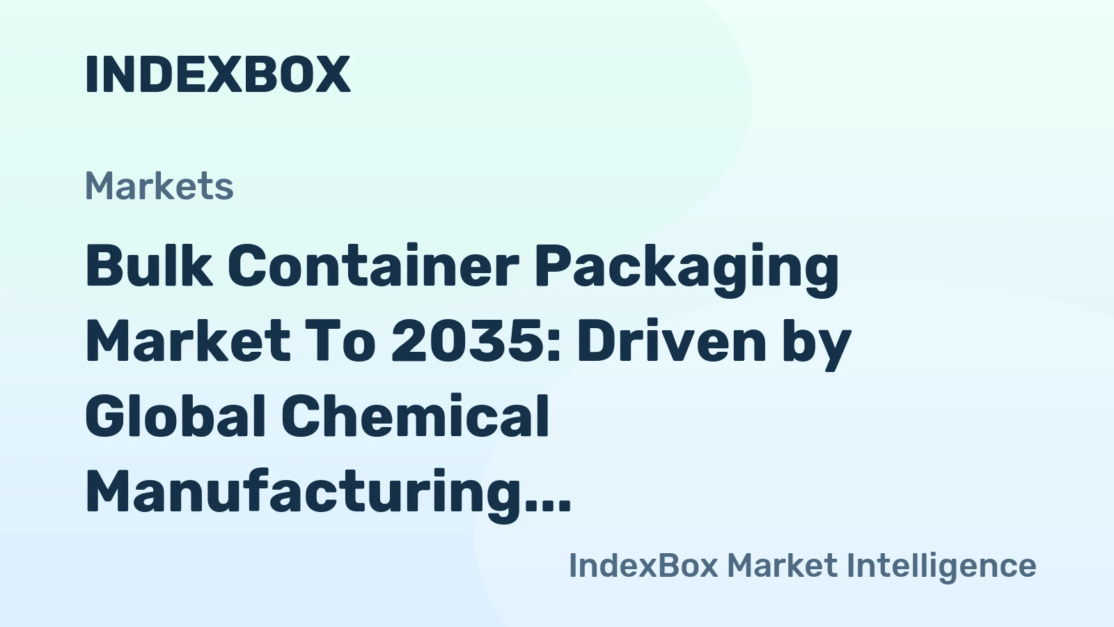 Bulk Container Packaging Market to 2035: Driven by Global Chemical Manufacturing Expansion and UN-Certified Demand