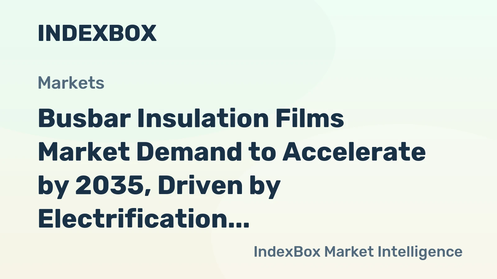 Busbar Insulation Films Market Demand to Accelerate by 2035, Driven by Electrification