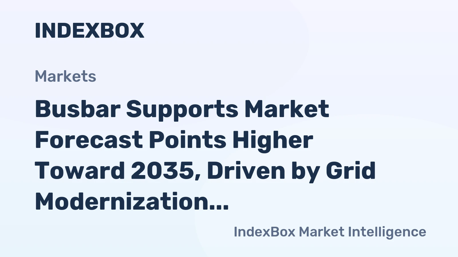 Busbar Supports Market Forecast Points Higher Toward 2035, Driven by Grid Modernization