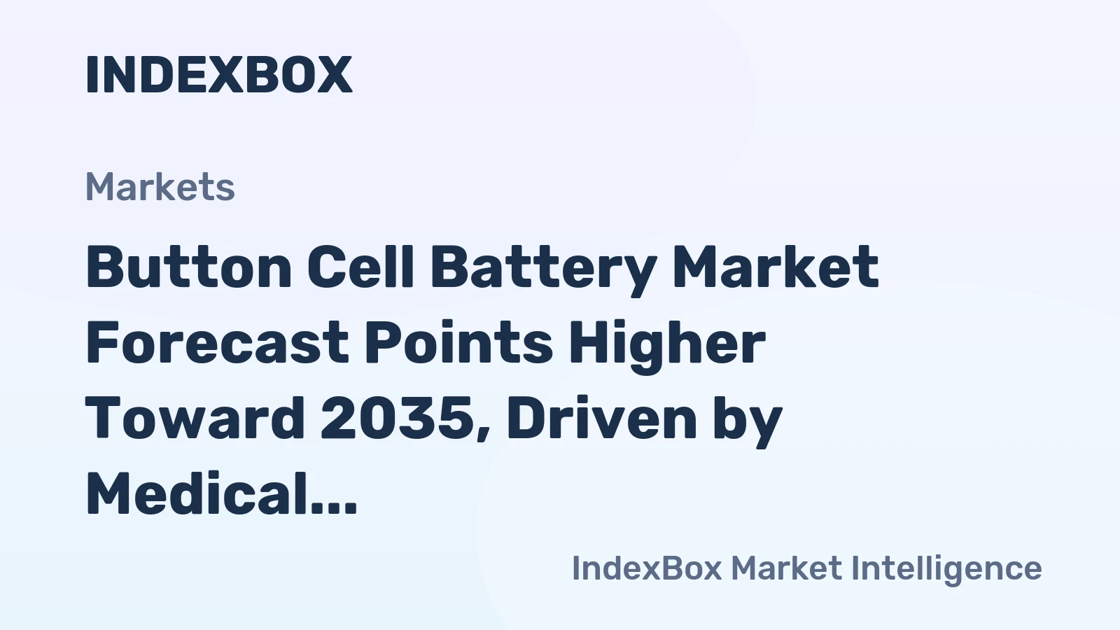 Button Cell Battery Market Forecast Points Higher Toward 2035, Driven by Medical and Iot Demand