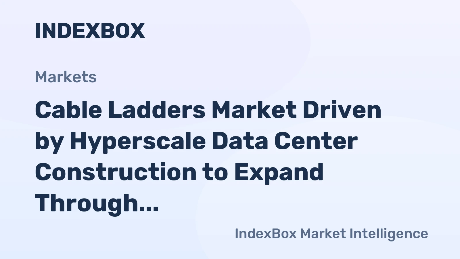 Cable Ladders Market Driven by Hyperscale Data Center Construction to Expand Through 2035