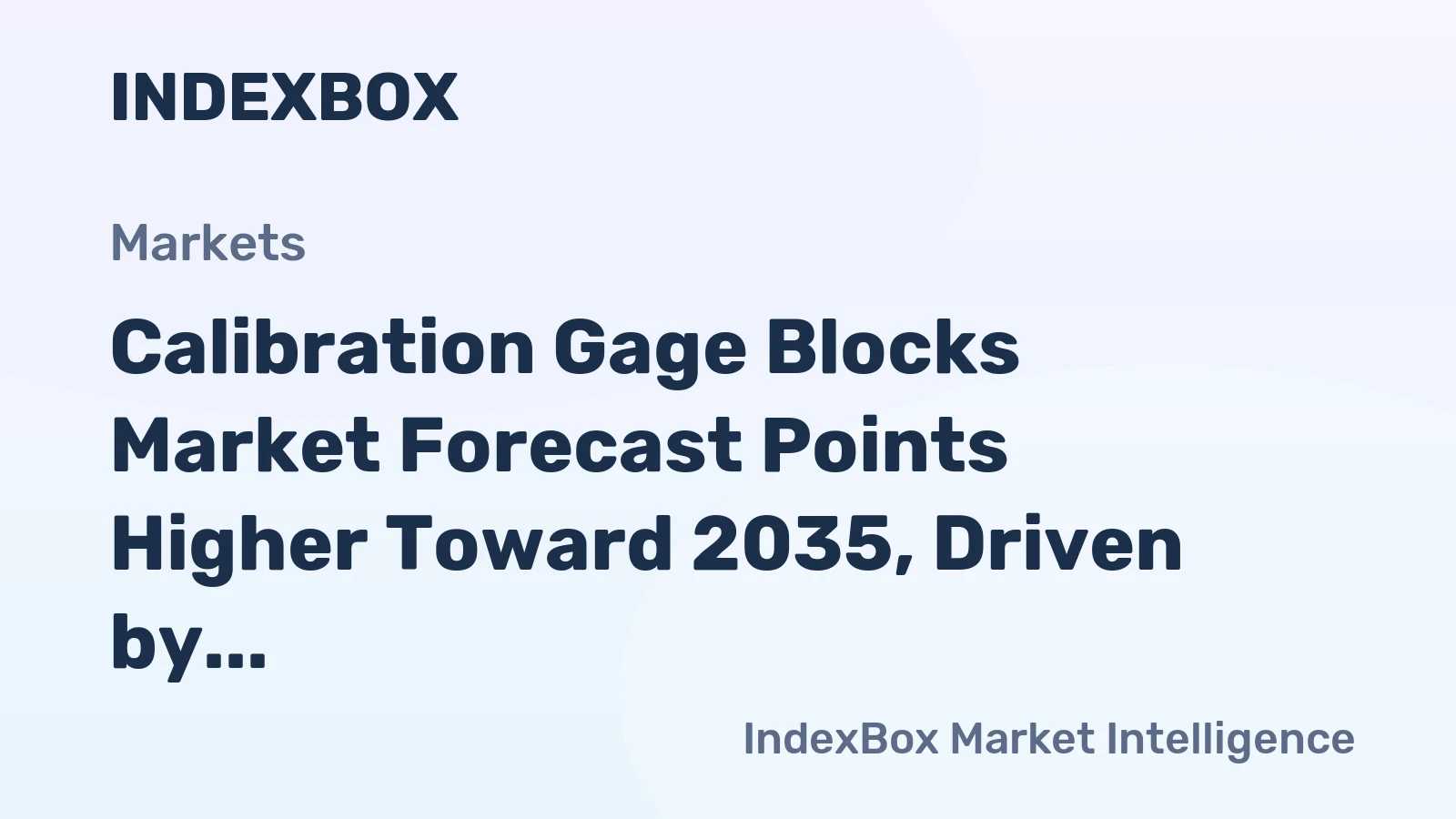 Calibration Gage Blocks Market Forecast Points Higher Toward 2035, Driven by Precision Manufacturing Scale-Up
