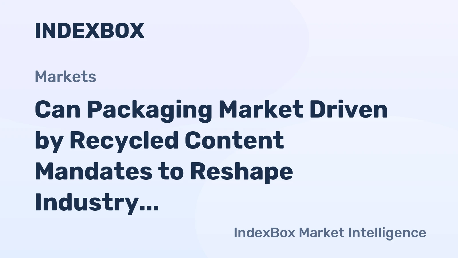 Can Packaging Market Driven by Recycled Content Mandates to Reshape Industry Value Through 2035