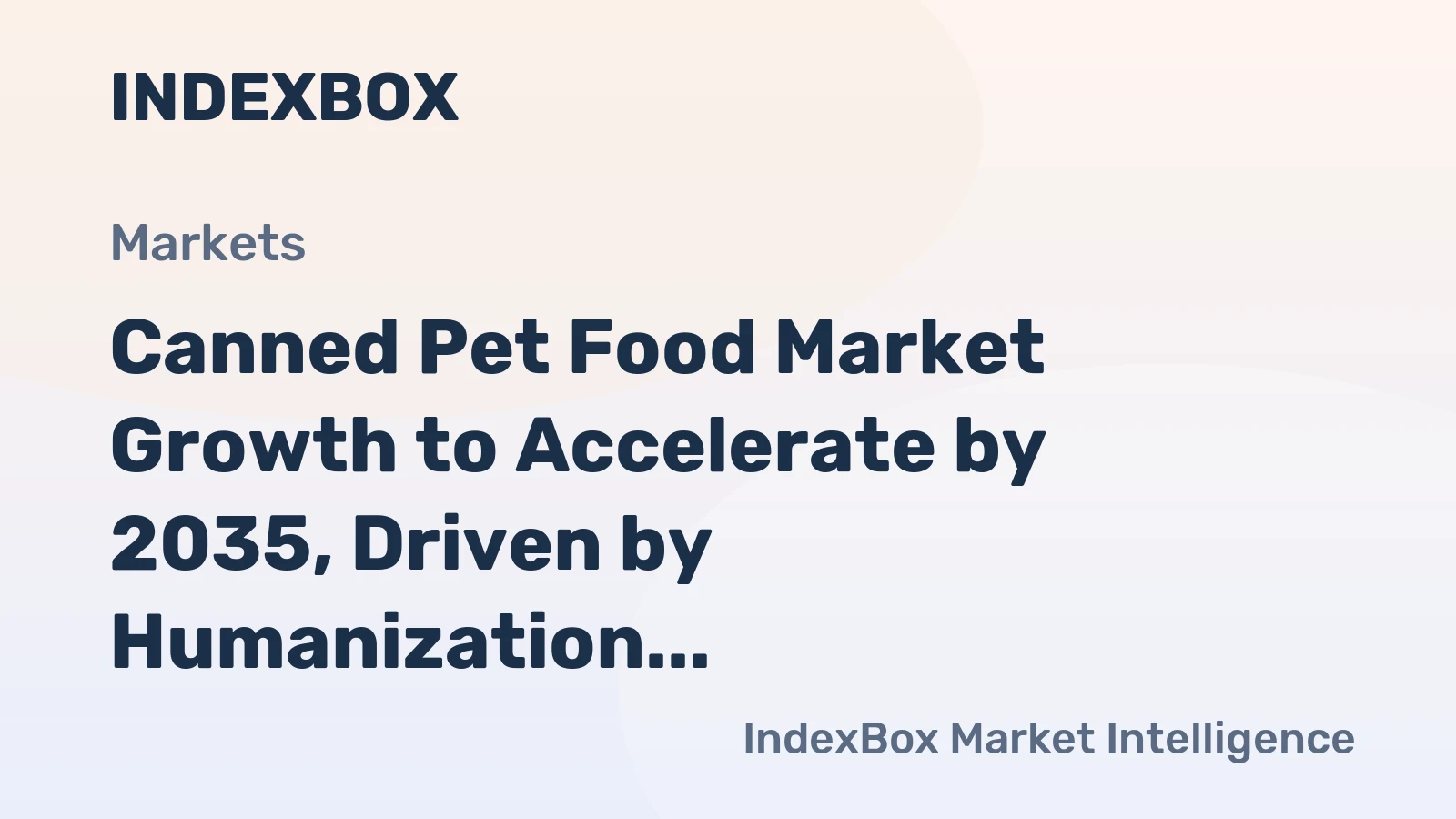 Canned Pet Food Market Growth to Accelerate by 2035, Driven by Humanization and Premiumization Trends