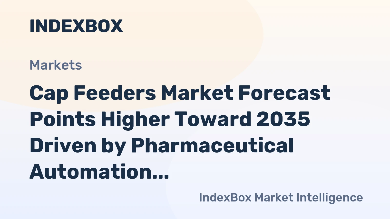 Cap Feeders Market Forecast Points Higher Toward 2035 Driven by Pharmaceutical Automation and Smart Packaging Integration