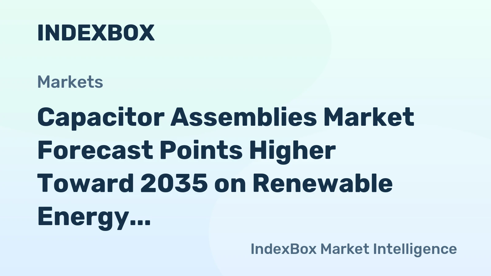 Capacitor Assemblies Market Forecast Points Higher Toward 2035 on Renewable Energy and EV Infrastructure Demand