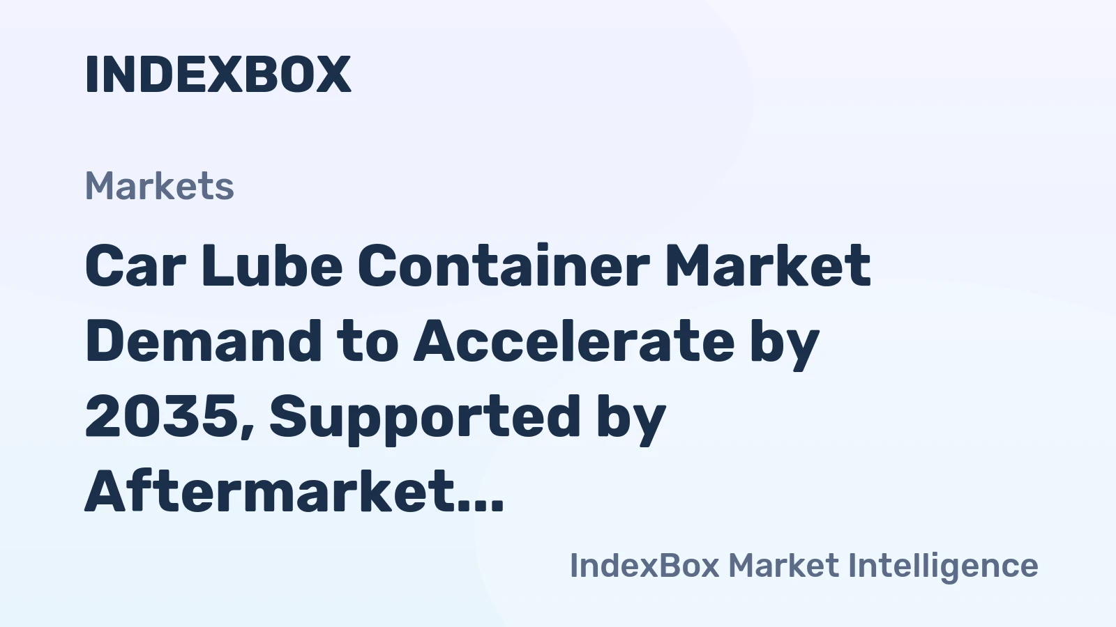 Car Lube Container Market Demand to Accelerate by 2035, Supported by Aftermarket Maintenance Growth