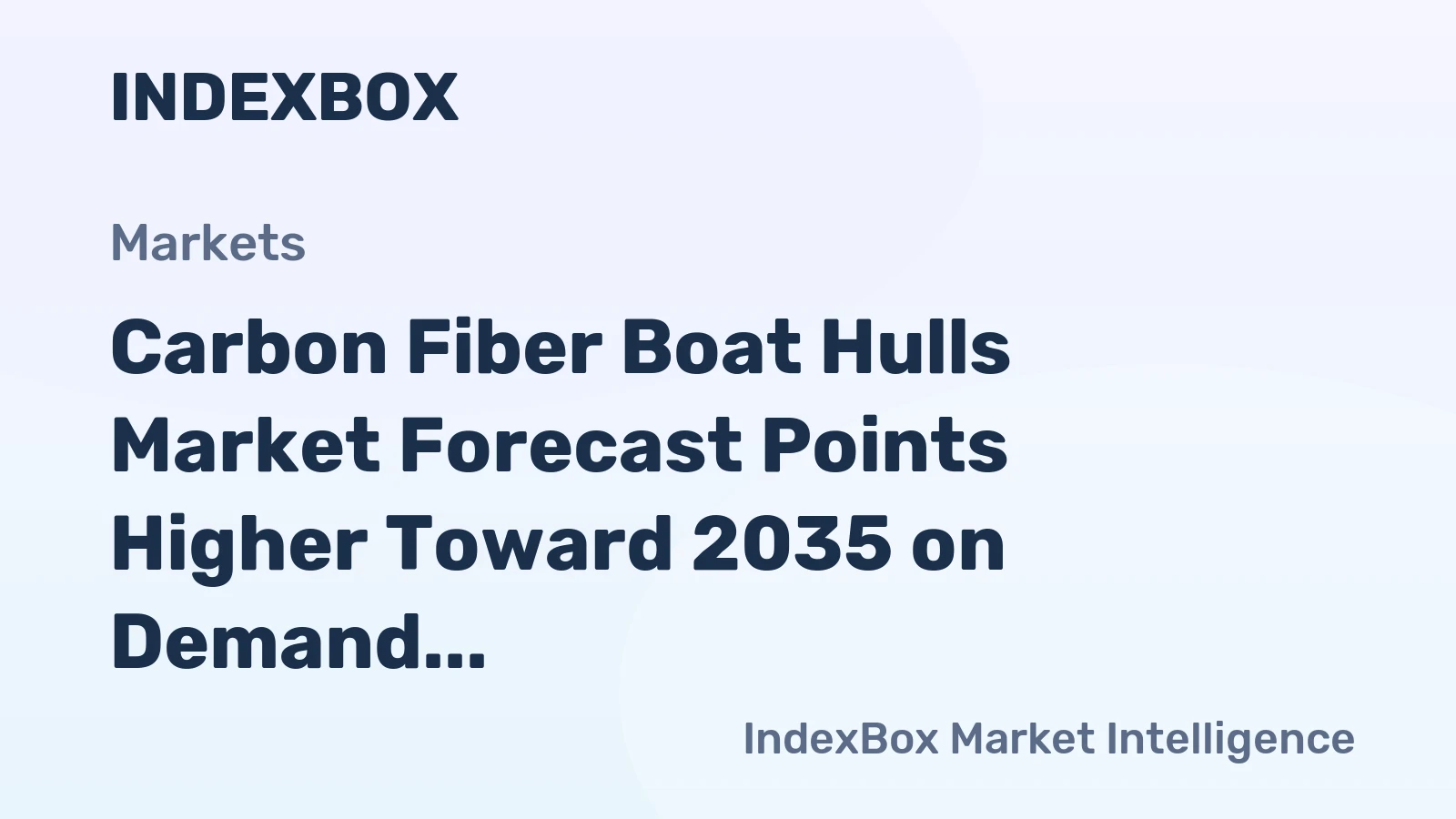 Carbon Fiber Boat Hulls Market Forecast Points Higher Toward 2035 on Demand for High-Performance Craft