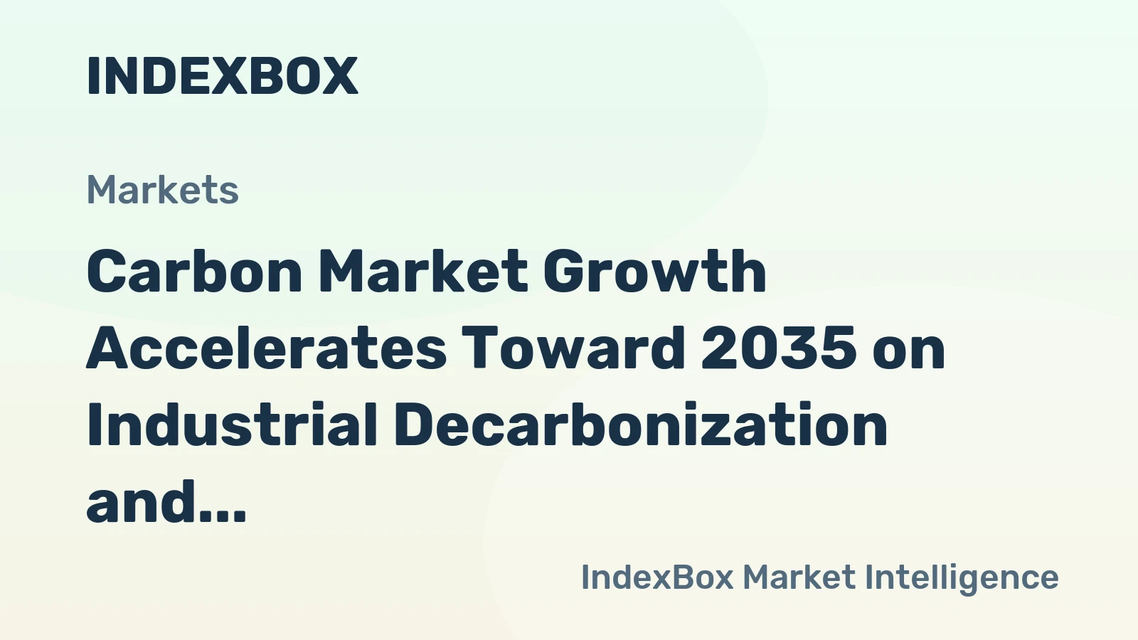 Carbon Market Growth Accelerates Toward 2035 on Industrial Decarbonization and Battery Demand