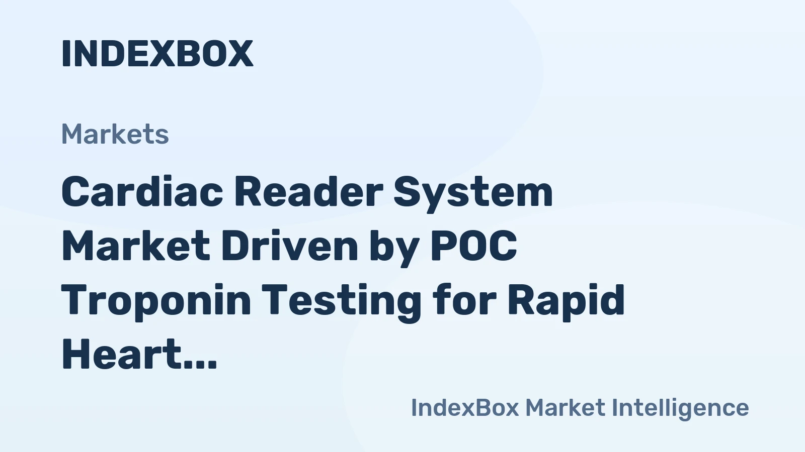 Cardiac Reader System Market Driven by POC Troponin Testing for Rapid Heart Attack Diagnosis Through 2035