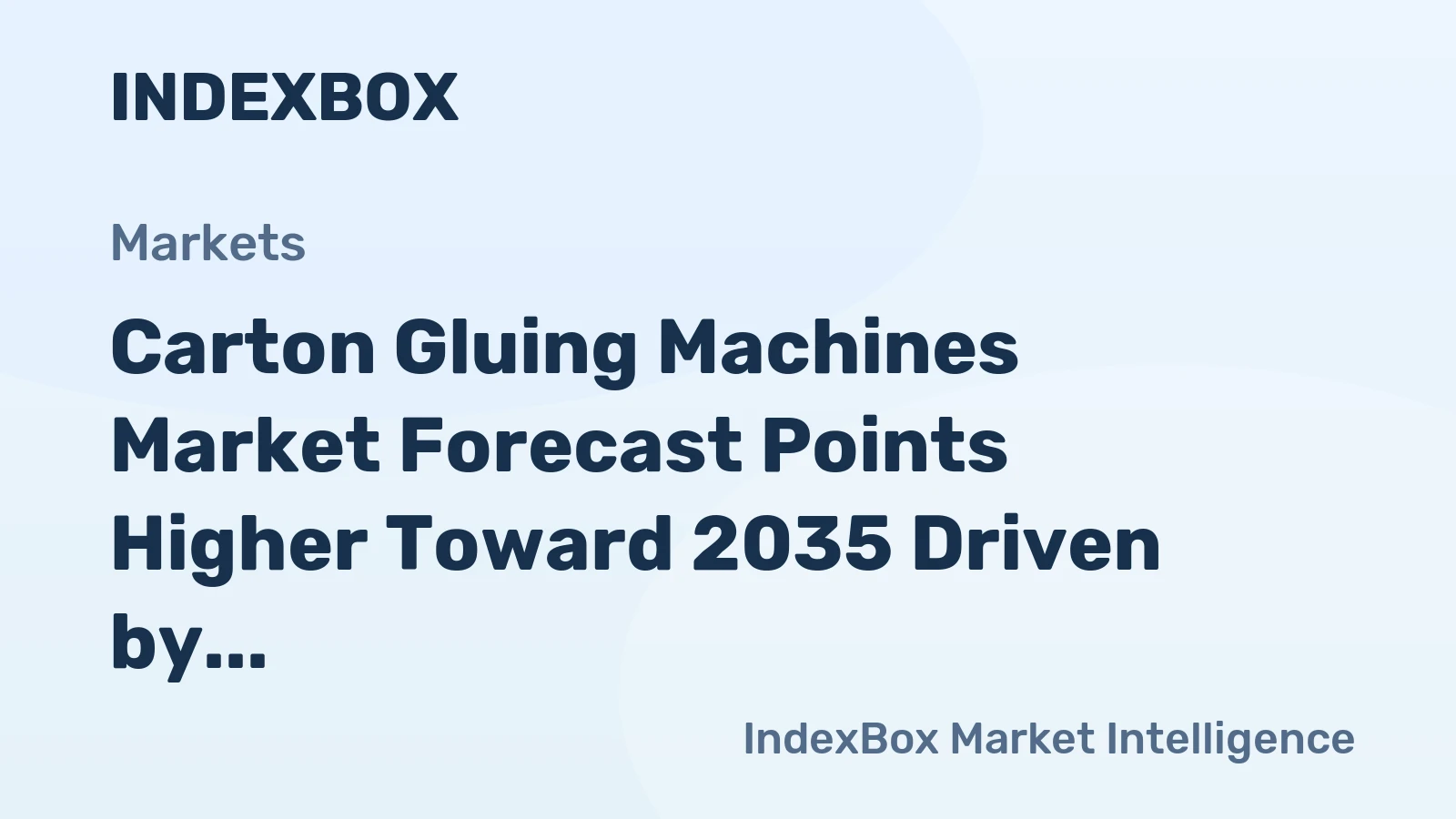 Carton Gluing Machines Market Forecast Points Higher Toward 2035 Driven by E-Commerce Automation Demands