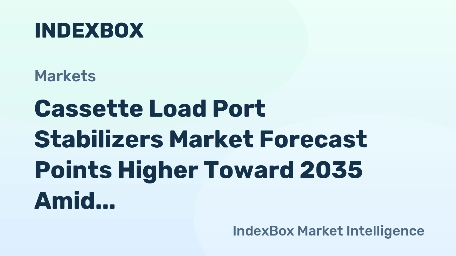 Cassette Load Port Stabilizers Market Forecast Points Higher Toward 2035 Amid Semiconductor Fab Expansion