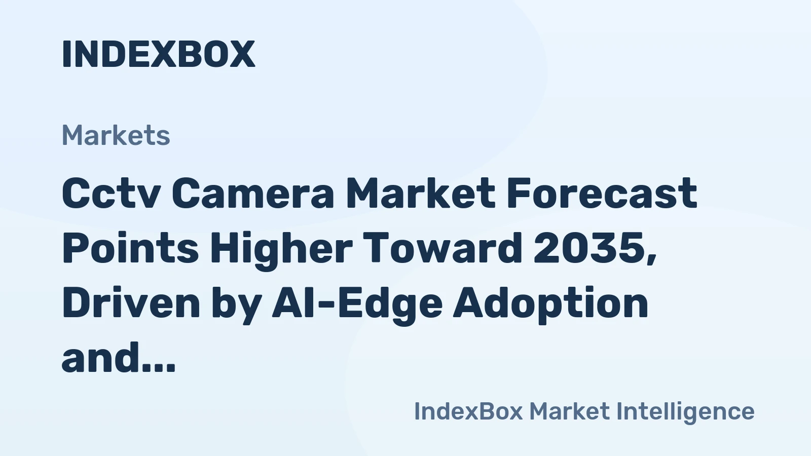 Cctv Camera Market Forecast Points Higher Toward 2035, Driven by AI-Edge Adoption and Cybersecurity Mandates